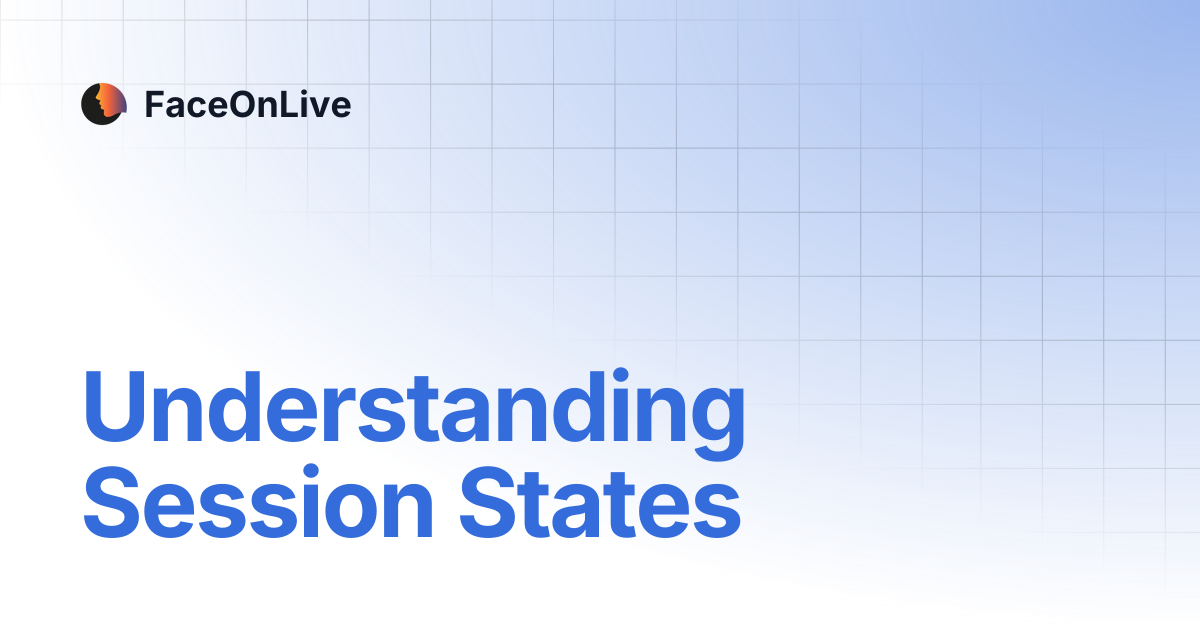 Understanding Session States | FaceOnLive