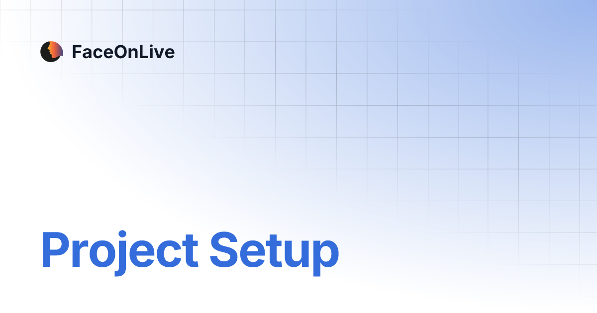 Project Setup | FaceOnLive