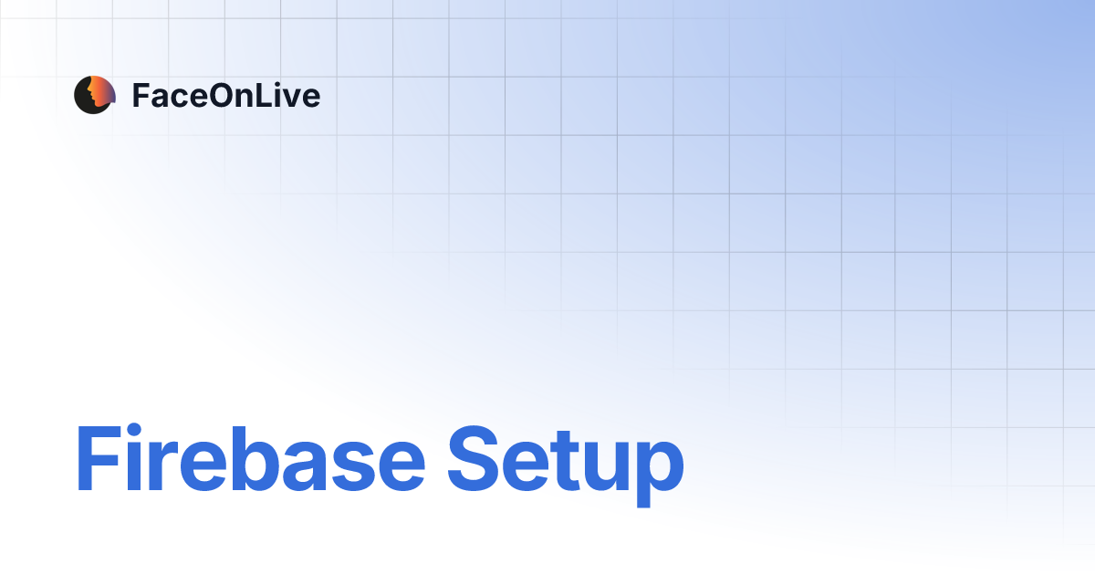 Firebase Setup | FaceOnLive