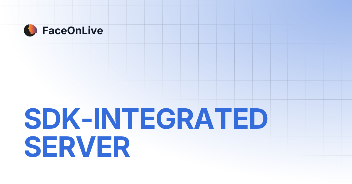 SDK-INTEGRATED SERVER | FaceOnLive